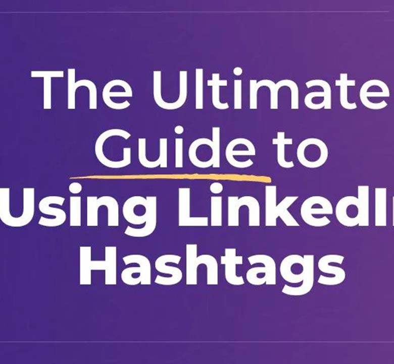The Ultimate Guide to Using LinkedIn Hashtags - Lift® | Social Media ...